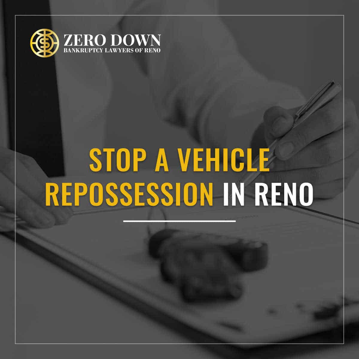 Vehicle Repossession | Reno Zero Down Bankruptcy Lawyers